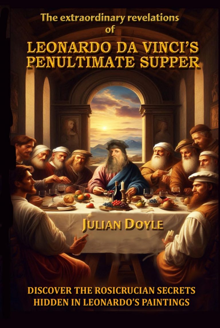Leonardo Da Vinci’s Penultimate Supper - Julian Doyle: Filmmaker and Author