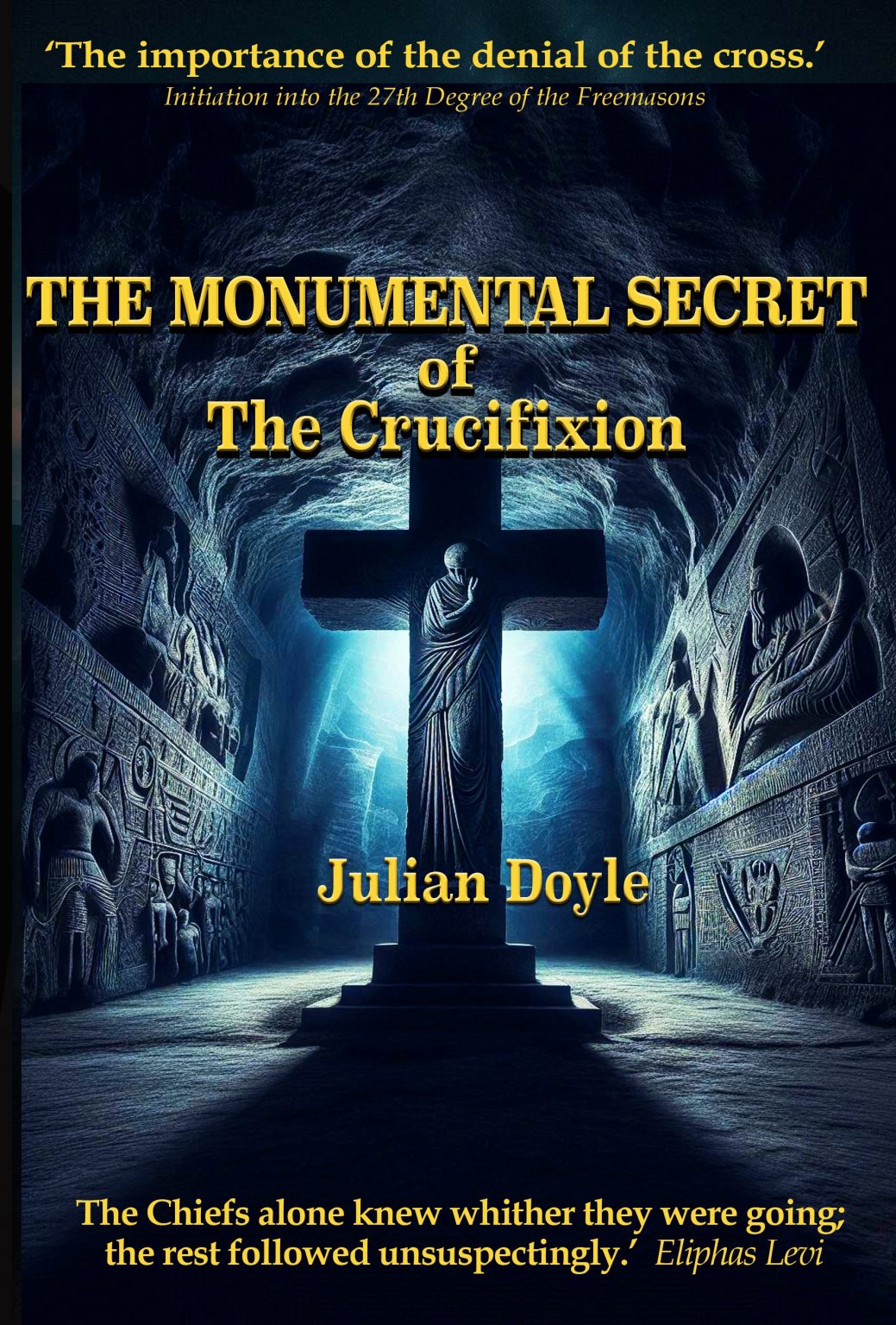 The Monumental Secret of the Crucifixion - Julian Doyle: Filmmaker and ...